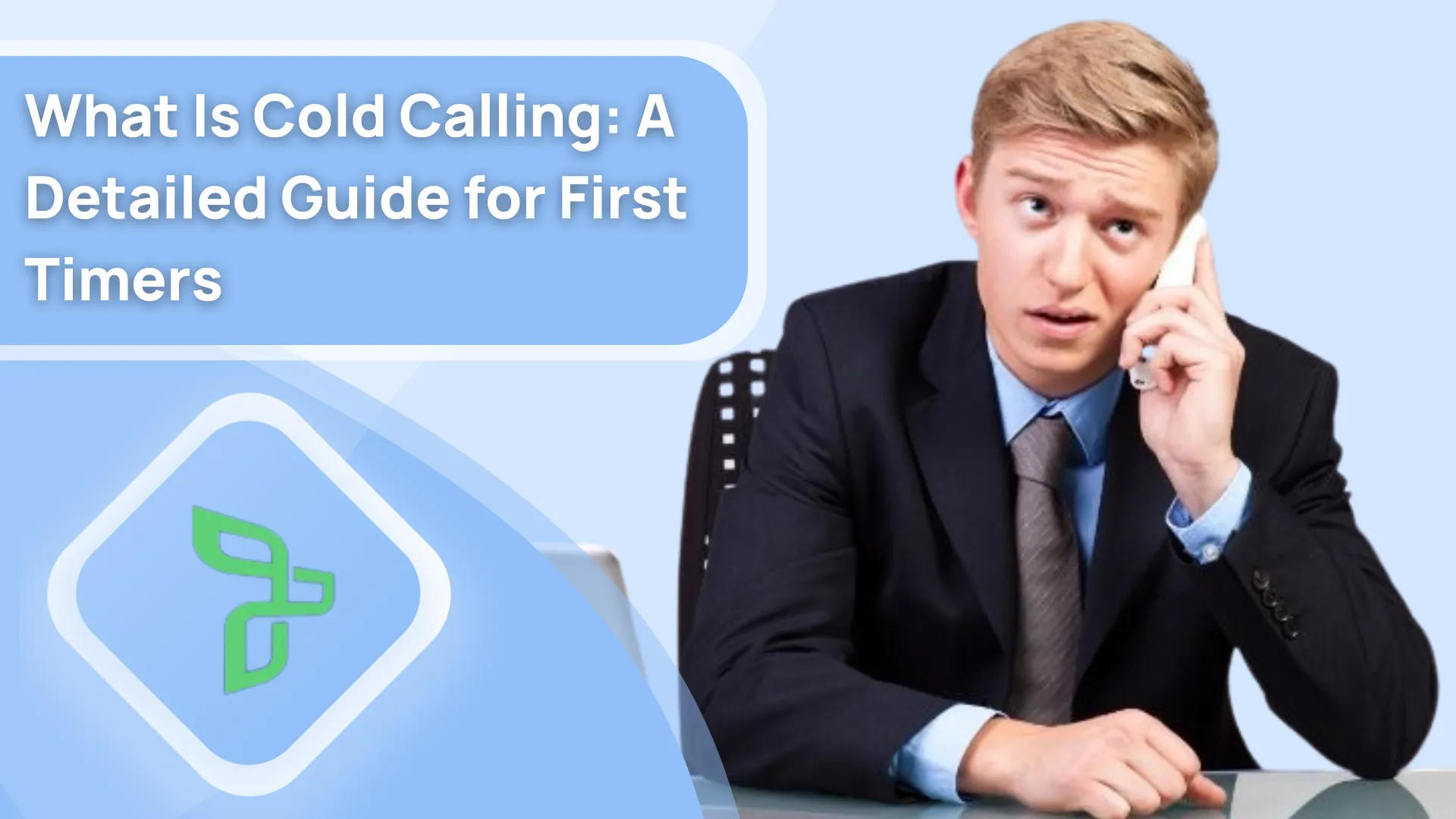 What Is Cold Calling: A Detailed Guide for First Timers